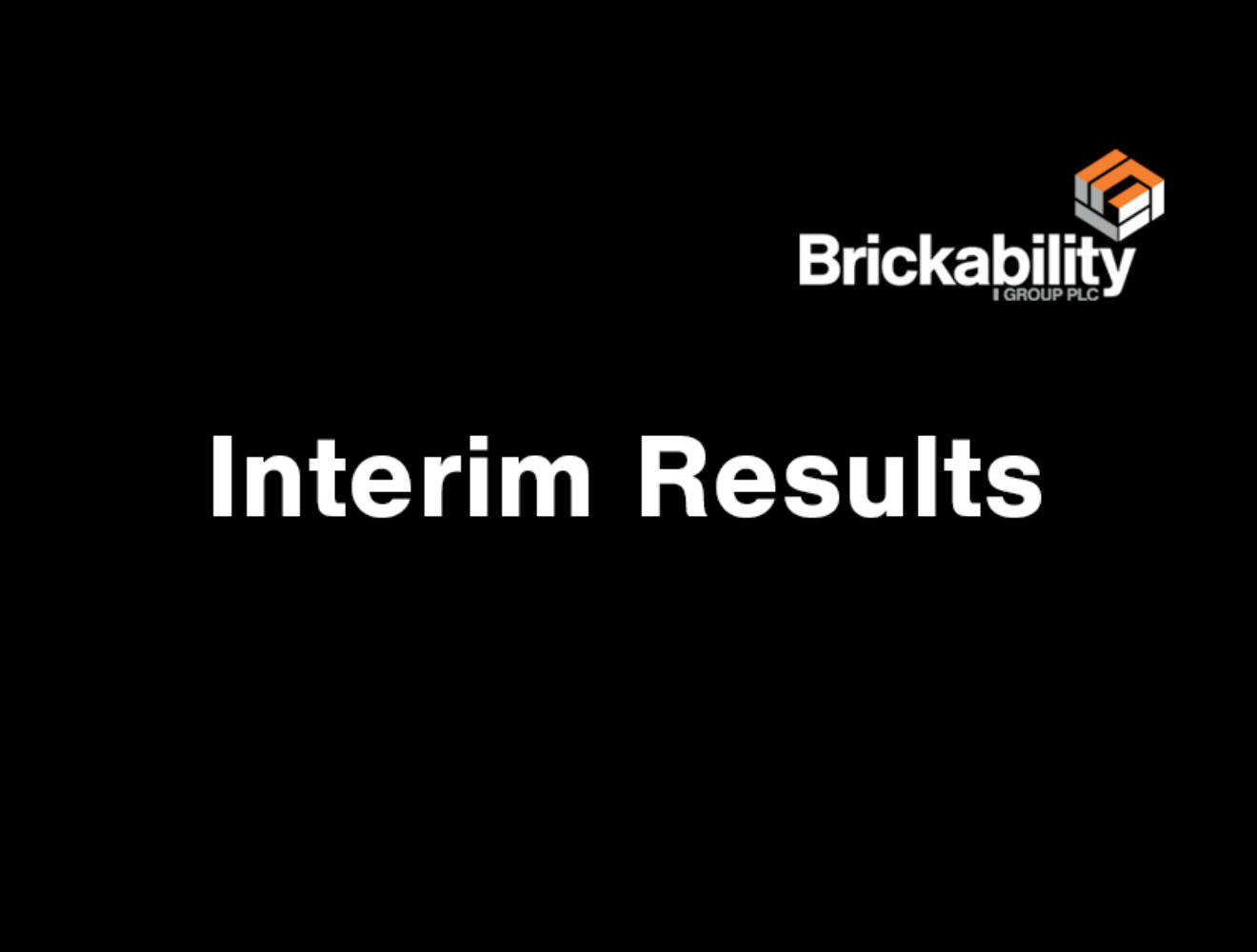 Interim Results for the Six Months Ended 30… | Brickability Group PLC
